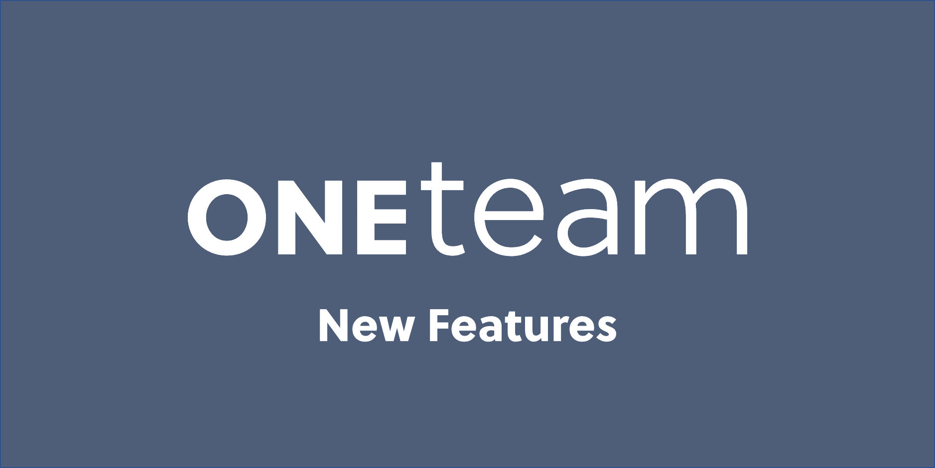 OneTeam Software Release - August 2023